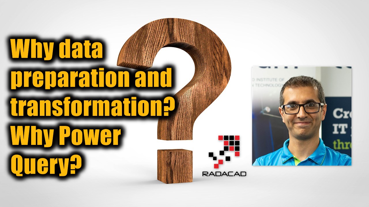 Why data preparation and transformation? Why Power Query? - RADACAD